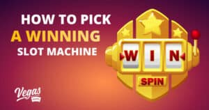How To Pick Winning Slot Machines: Top 10 Tips - VegasSlots.net
