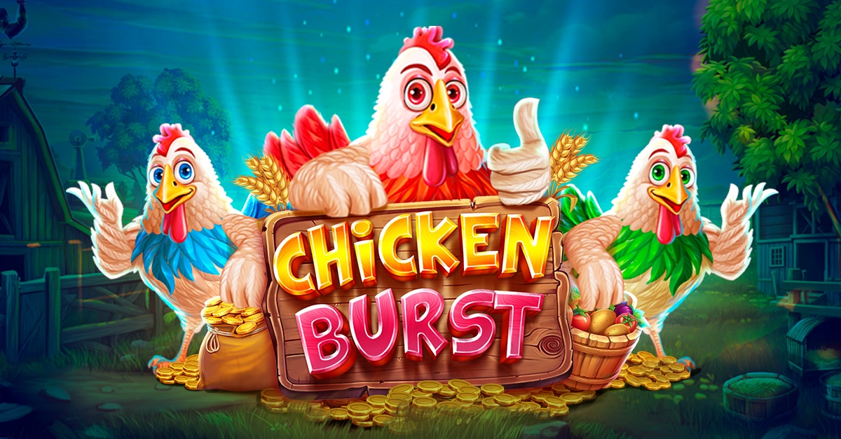 Chicken Burst Slot Review 2025 - Free Play Demo
